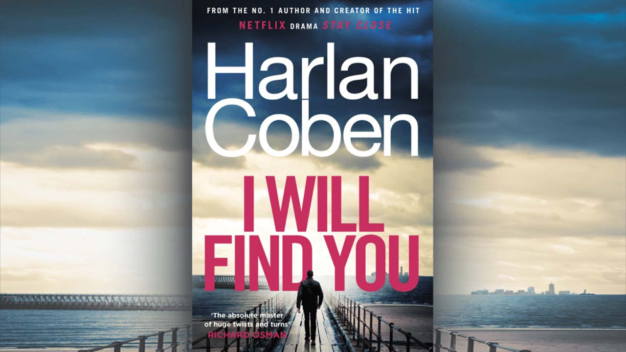 Netflix ordina I Will Find You, decima miniserie tratta da un romanzo di Harlan Coben