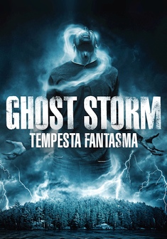 Ghost Storm - Tempesta fantasma - Film (2011)